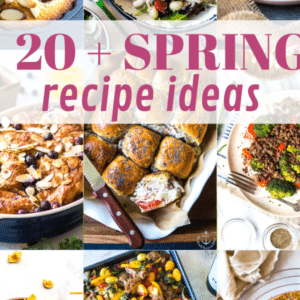 Our Favorite Spring Recipes - The Beach House Kitchen