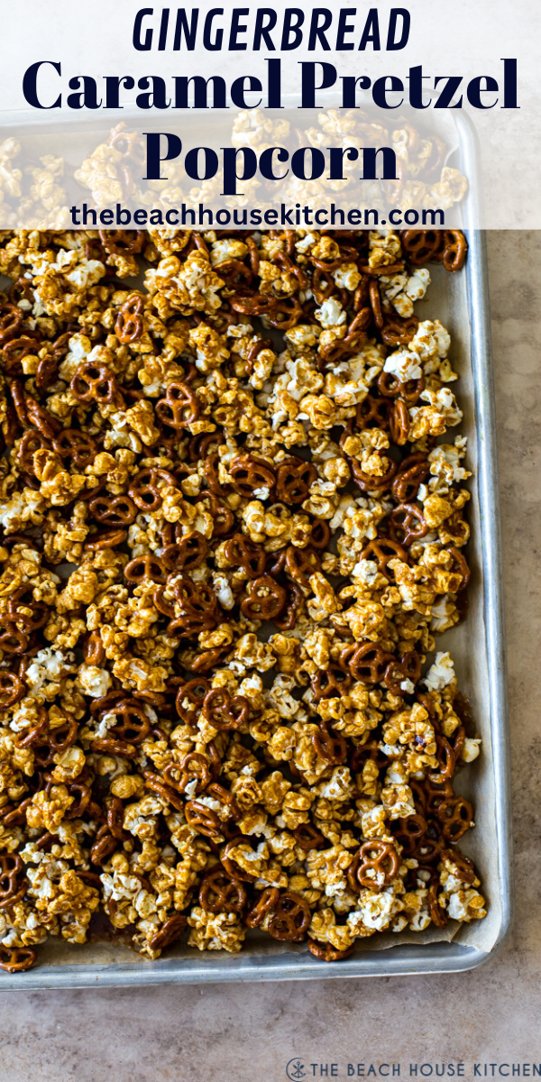 Gingerbread Caramel Pretzel Popcorn - The Beach House Kitchen